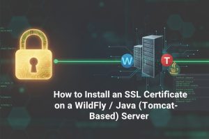 🔒 How to Install an SSL Certificate on a WildFly / Java (Tomcat-Based ...